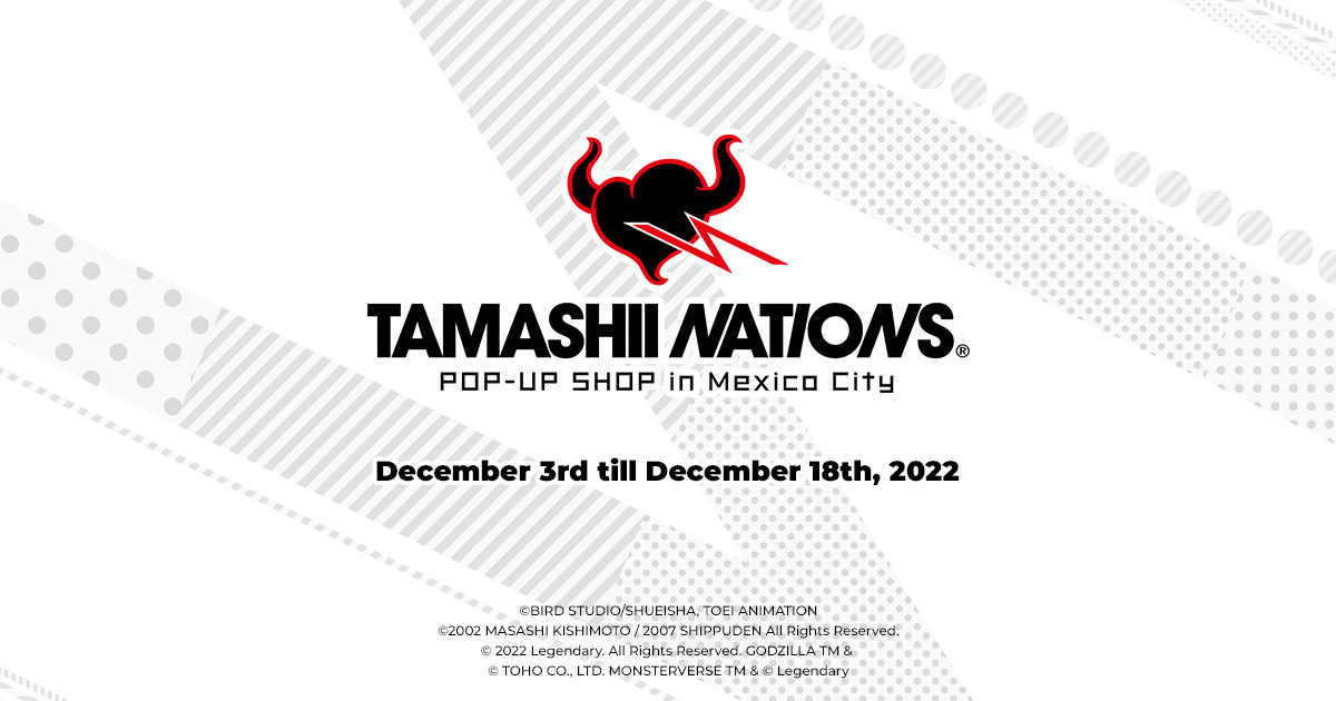 TAMASHII NATIONS POP UP-SHOP in Mexico City SPECIAL PAGE | The official ...